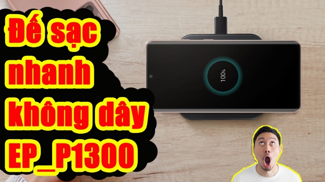 Sạc nhanh không dây Samsung EP- P1300 chính hãng giá bao nhiêu?