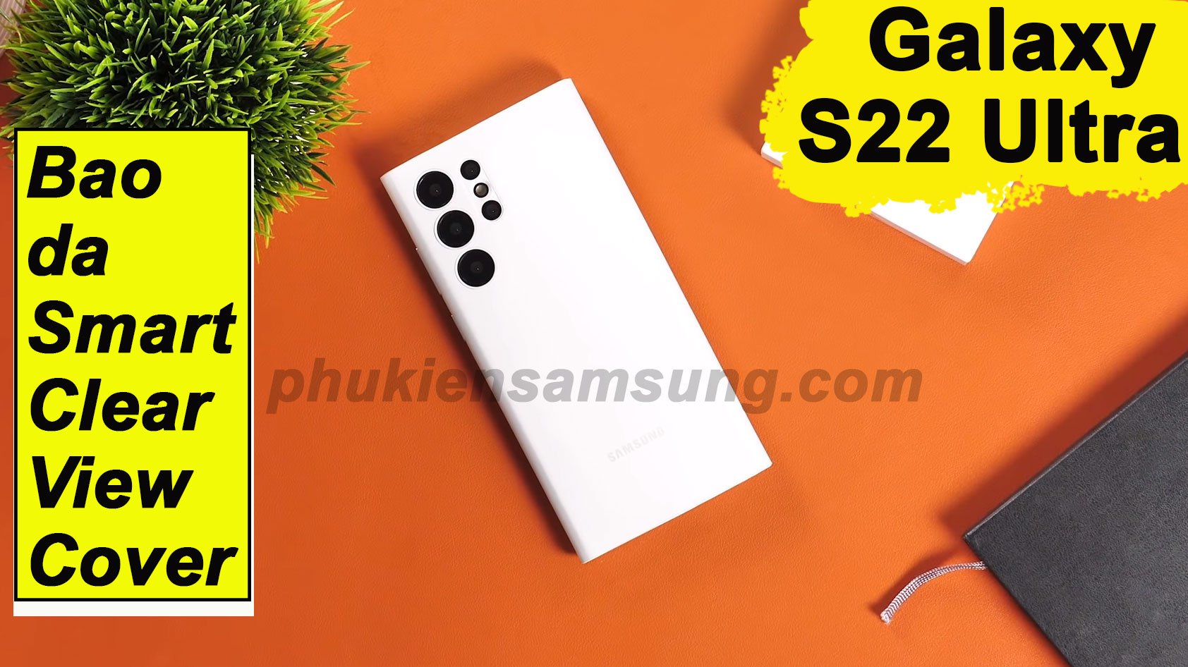 Bao da Smart Clear View Galaxy S22 Ultra chính hãng của sổ thông minh